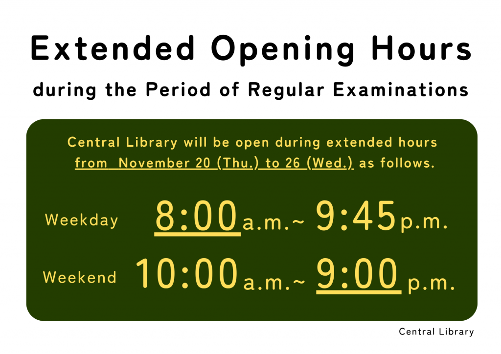 Extended Opening Hours during the Period of Regular Exam (November 20 ...